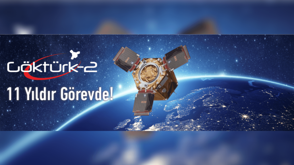 GÖKTÜRK-2 Completed 11 Years in Orbit: Turkey's National Satellite ...